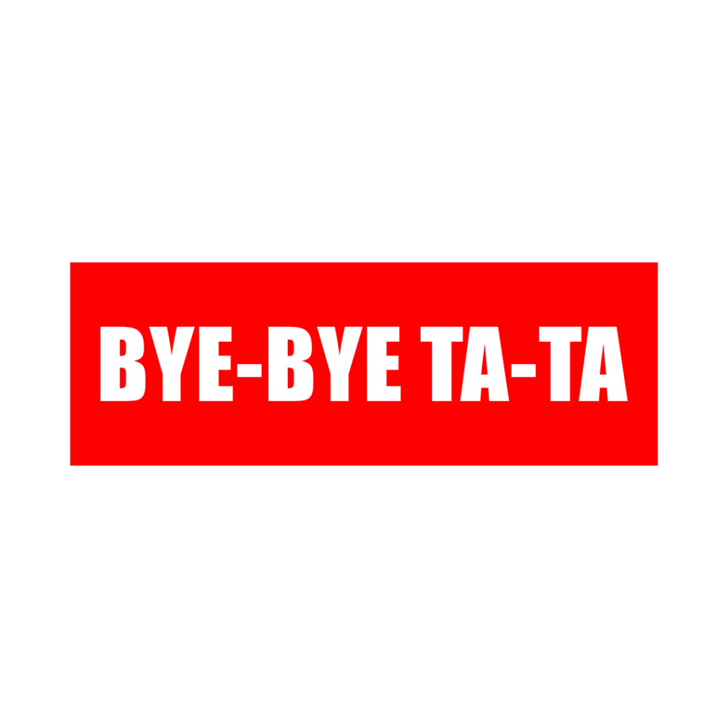 Bye-Bye Ta-Ta Ride – Car Stickers – Fame of Cars